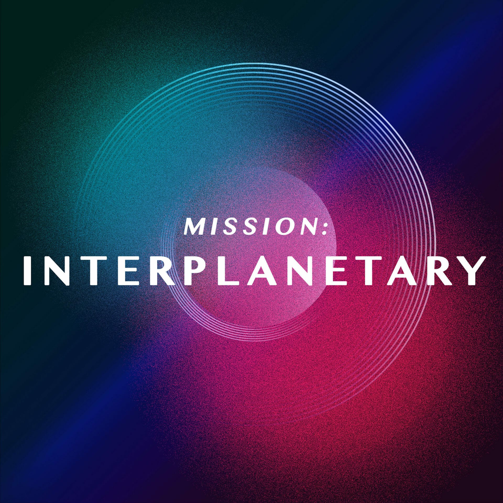 Mission: Interplanetary - a podcast on the future of humans as a ...